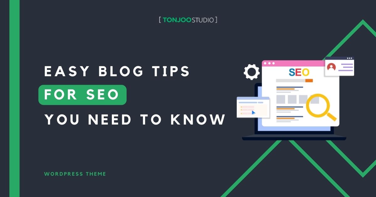 4 Easy Blog Tips for SEO to Apply - Tonjoo Studio