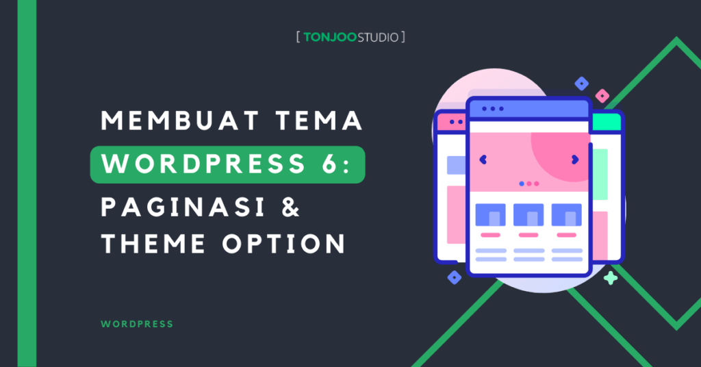 Cara Membuat Theme WordPress (Part 6): Paginasi dan Theme Options - Tonjoo Studio