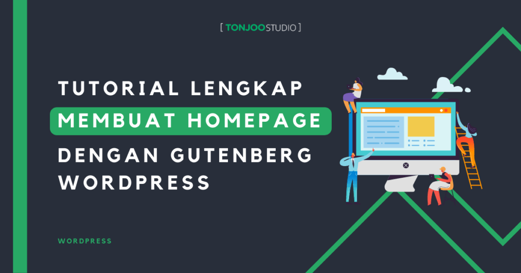 Cara Membuat Homepage dengan Gutenberg WordPress (Tutorial Lengkap) - Tonjoo Studio