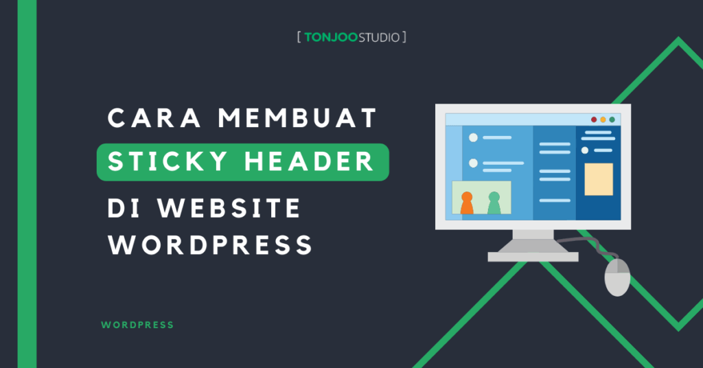 2 Cara Membuat Sticky Header di WordPress tanpa Coding CSS - Tonjoo Studio