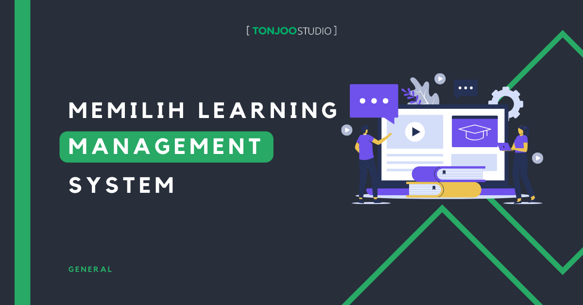 Cara Memilih Learning Management System (LMS) dengan Tepat - Tonjoo Studio